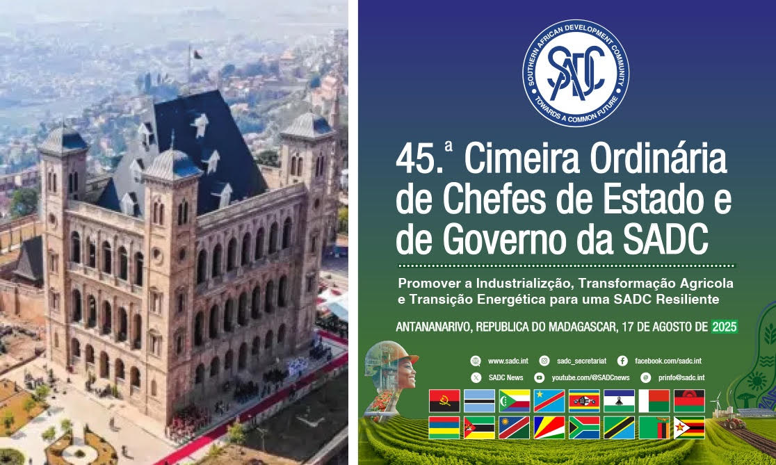 SADC acolhe a 45.ª Cimeira Ordinária de Chefes de Estado e de Governo em Antananarivo ...